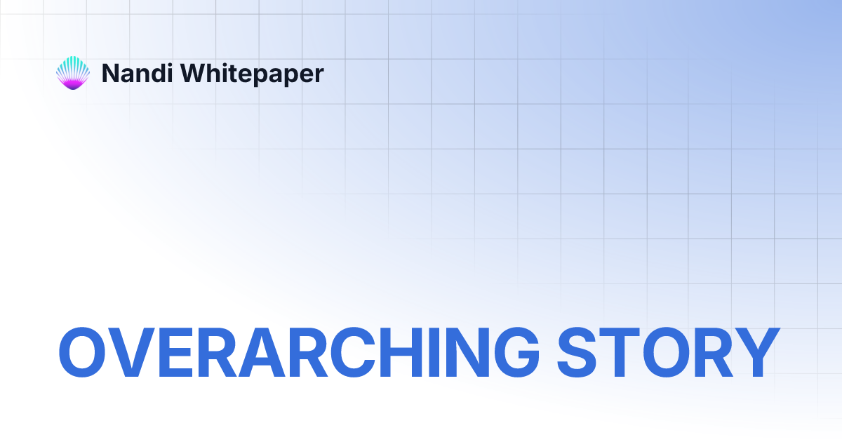 OVERARCHING STORY | Nandi Whitepaper